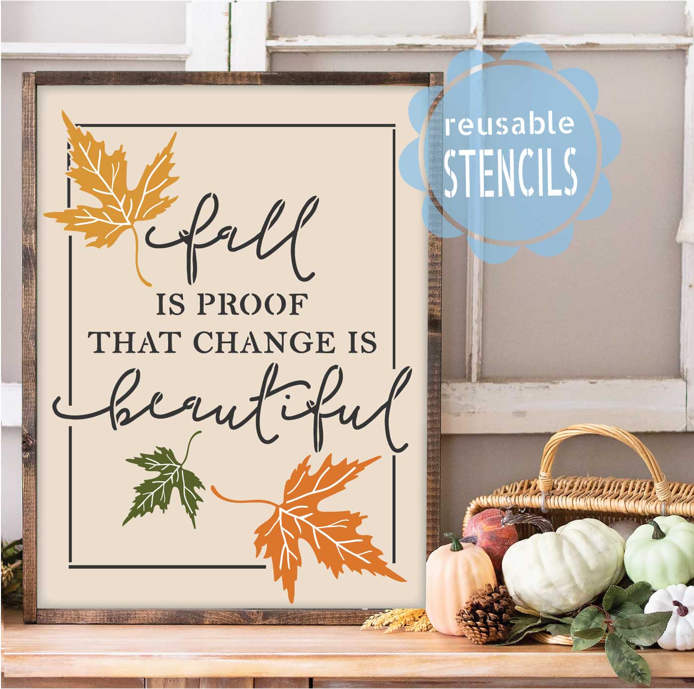 Fall is Proof Change is Beautiful - Stencil – WallCutz Crafts