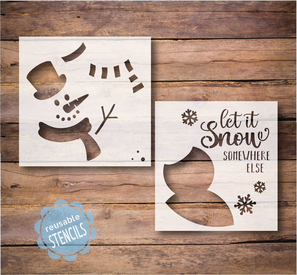 Let it Snow Somewhere Else / Reusable Stencil| WallCutz Crafts