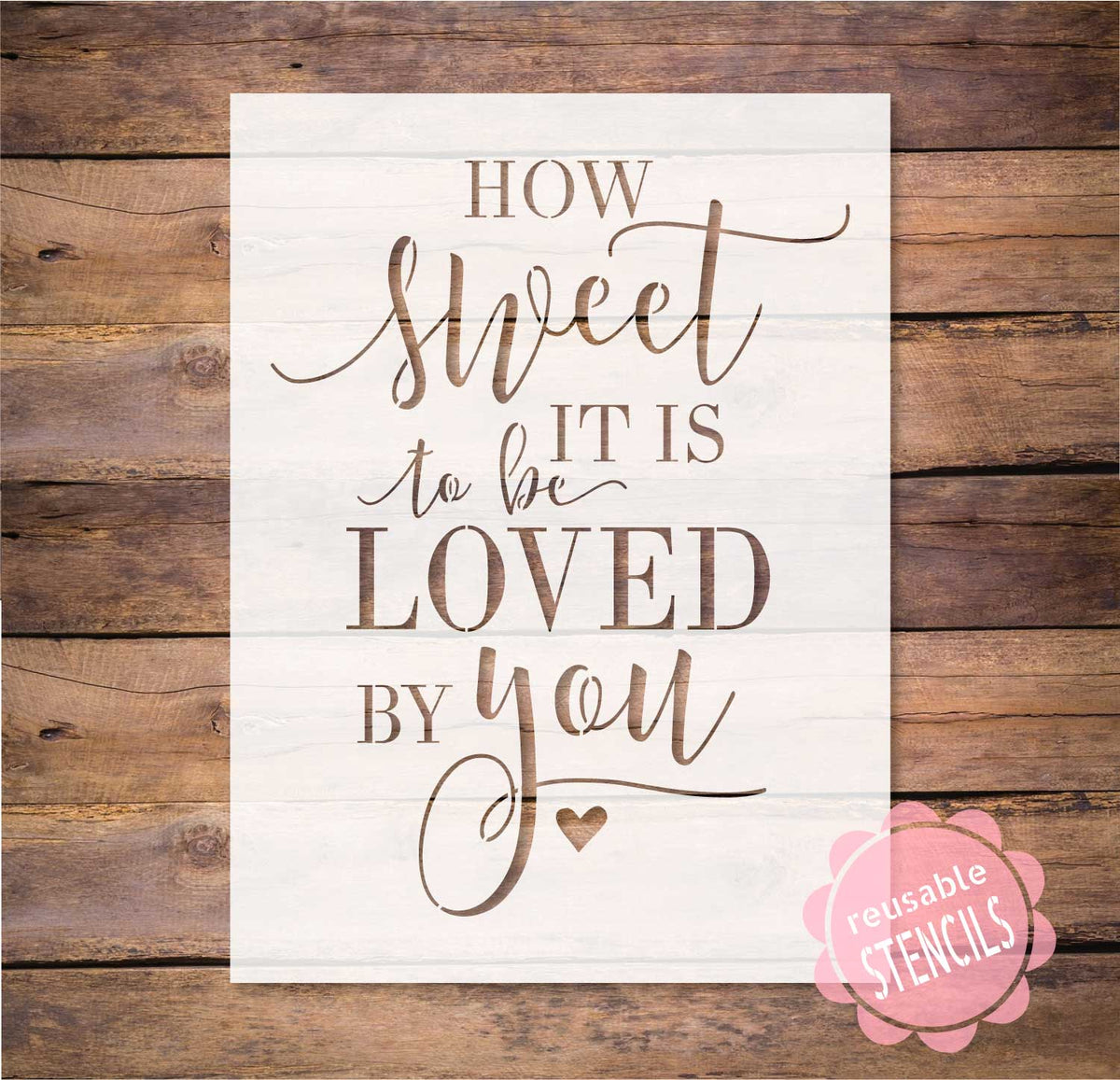 How Sweet It Is...- Valentine stencil| WallCutz Crafts